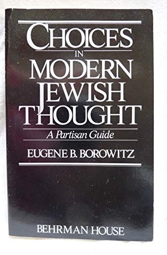 Choices in Modern Jewish Thought book by Eugene B. Borowitz: 9780874413434