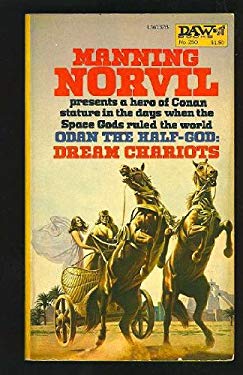 Dream Chariots : Odan Book I book by Manning Norvil: 9780879973285