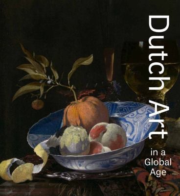 Dutch Art in a Global Age book by Christopher D. M. Atkins, Pepijn ...
