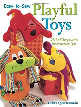 Easy-to-Sew Playful Toys : 25 Soft Toys with Interactive Fun used book ...