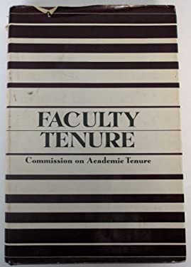 Faculty Tenure : A Report and Recommendations used book by Commission ...
