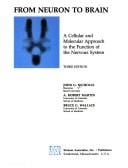 From Neuron to Brain : A Cellular and Molecular Approach to the ...