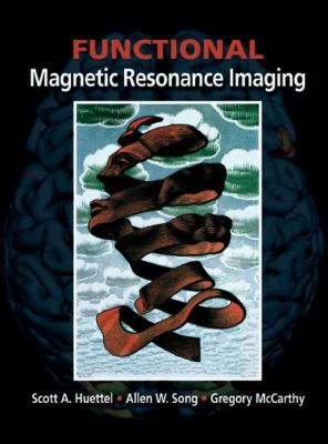 Functional Magnetic Resonance Imaging used book by Scott A. Huettel ...