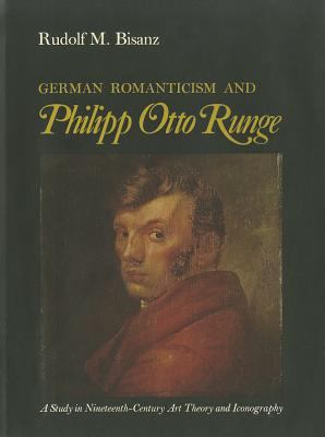 German Romanticism and Philipp Otto Runge : A Study in Nineteenth ...