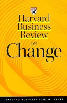 Harvard Business Review on Change used book by John P. Kotter, James ...
