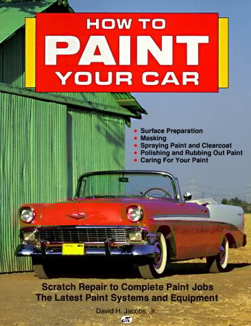 How to Paint Your Car used book by David H. Jacobs, Jr.: 9780879385231