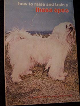 How to Raise and Train a Lhasa Apso book by Patricia Chenoweth, Thomas ...
