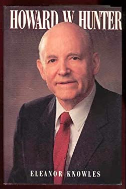 Howard W. Hunter used book by Eleanor Knowles: 9780875798622