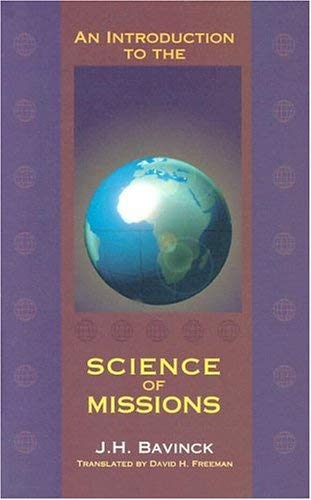 Introduction to the Science of Missions used book by John H. Bavinck ...