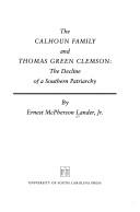 The Calhoun Family and Thomas Green Clemson : The Decline of a Southern ...