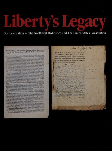 Liberty's Legacy : Our Celebration of the Northwest Ordinance and the ...