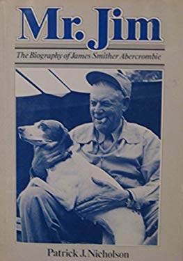 Mr. Jim, the Biography of James Smither Abercrombie book by Patrick J ...