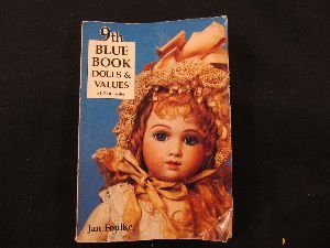 9th Blue Book of Dolls and Values used book by Jan Foulke: 9780875883441