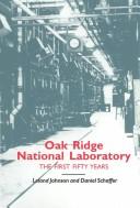 Oak Ridge National Laboratory : The First Fifty Years used book by ...