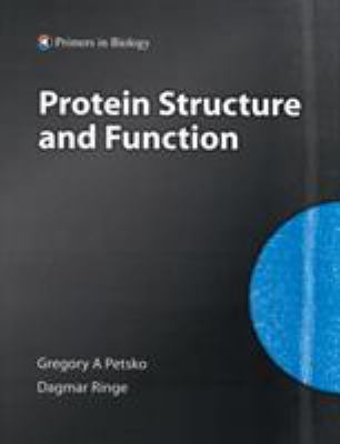Protein Structure and Function used book by Gregory A. Petsko, Dagmar Ringe: 9780878936632