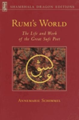 Rumi's World : The Life and Works of the Greatest Sufi Poet used book ...