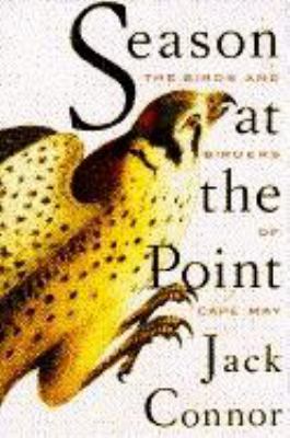 Season at the Point : The Birds and Birders of Cape May used book by ...