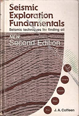 Seismic Exploration Fundamentals book by James A. Coffeen: 9780878142958