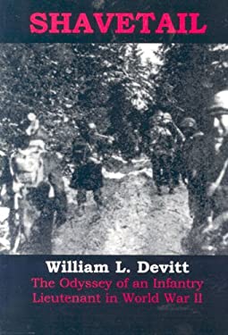 Shavetail : The Odyssey of an Infantry Lieutenant in World War II book by William L. Devitt ...