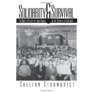Solidarity and Survival : An Oral History of Iowa Labor in the ...