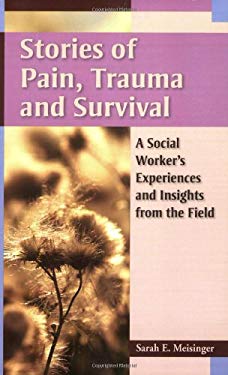 Stories of Pain, Trauma, and Survival : A Social Worker's Experiences ...