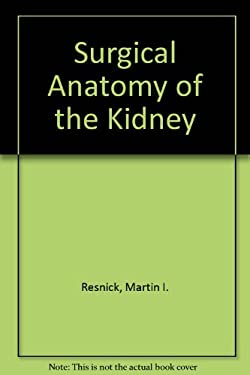Surgical Anatomy of the Kidney book by Michael D. Parker, Martin I ...