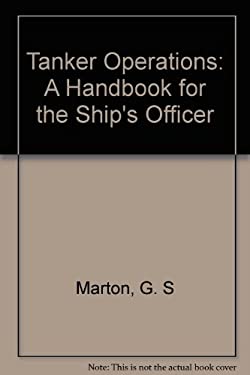 Tanker Operations : A Handbook for the Ship's Officer book by G. S. Marton