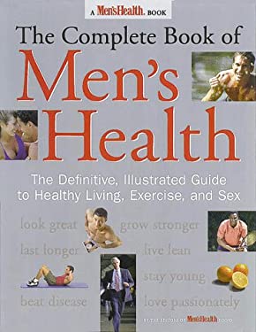 The Complete Book of Men's Health : The Definitive, Illustrated Guide ...