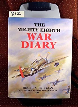The Mighty Eighth War Diary book by Roger Freeman: 9780879384951
