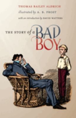 The Story of a Bad Boy used book by Thomas Bailey Aldrich, A. B. Frost, David Watters: 9780874517941