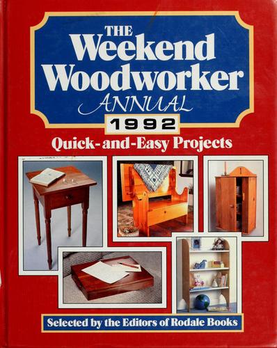 The Weekend Woodworker Annual, 1992 : Quick-&-Easy Projects used book ...