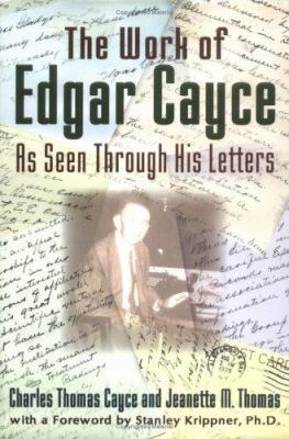 The Work of Edgar Cayce As Seen Through His Letters book by Jeanette M ...