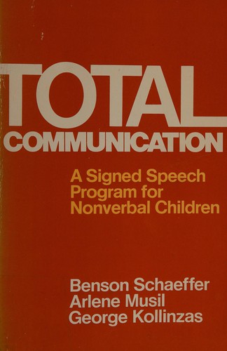 Total Communication : A Signed Speech Program for Nonverbal Children ...