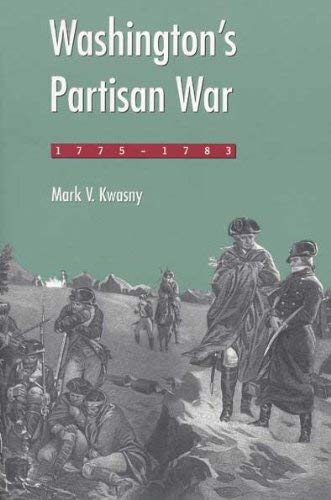Washington's Partisan War, 1775-1783 used book by Mark Kwasny ...