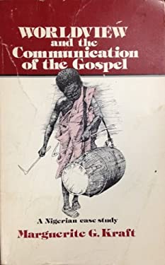 Worldview and Communication of the Gospel : A Nigerian Case Study used ...