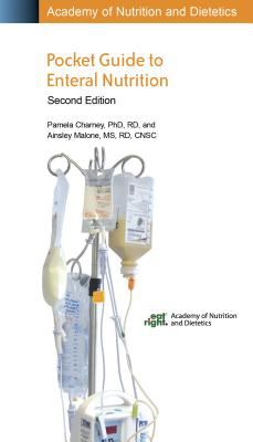 Academy of Nutrition and Dietetics Pocket Guide to Enteral Nutrition ...