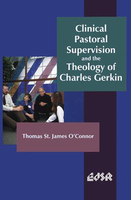 Clinical Pastoral Supervision and the Theology of Charles Gerkin copy ...
