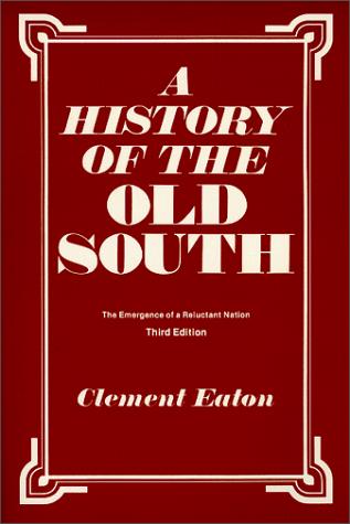 A History of the Old South : The Emergence of a Reluctant Nation used ...