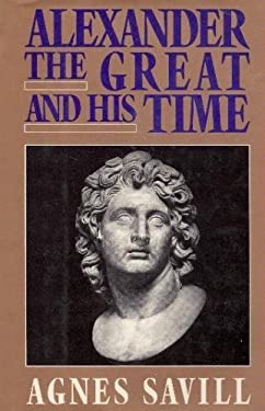 Alexander the Great used book by Agnes Savill: 9780880295918