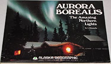 Aurora Borealis : The Amazing Northern Lights used book by Syun-Ichi Akasofu, Robert A. Henning ...