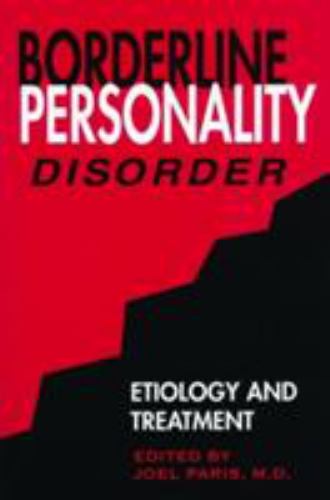 Borderline Personality Disorder : Etiology and Treatment used book by ...