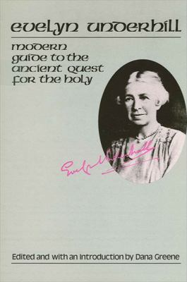 Evelyn Underhill : Modern Guide to the Ancient Quest for the Holy book ...