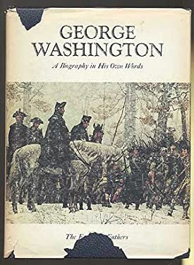 George Washington : A Biography in His Own Words used book by George ...