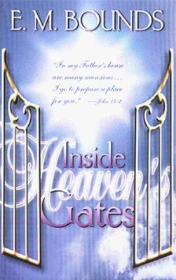 Inside Heaven's Gates used book by E. M. Bounds: 9780883685693