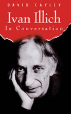 Ivan Illich in Conversation used book by David Cayley: 9780887845246