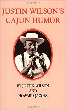 Justin Wilson's Cajun Humor used book by Justin Wilson, Howard Jacobs ...
