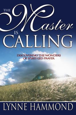 The Master Is Calling : Discovering the Wonders of Spirit-Led Prayer ...