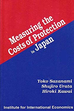 Measuring the Costs of Protection in Japan book by Yoko Sazanami ...