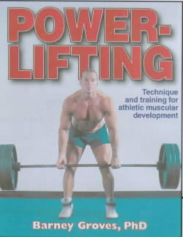 Powerlifting : Technique and Training for Athletic Muscular Development ...