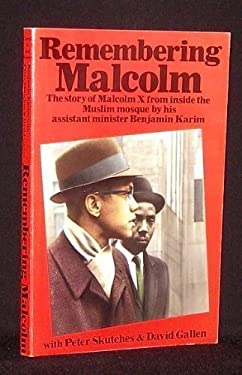 Remembering Malcolm : The Story of Malcolm X from Inside the Muslm ...